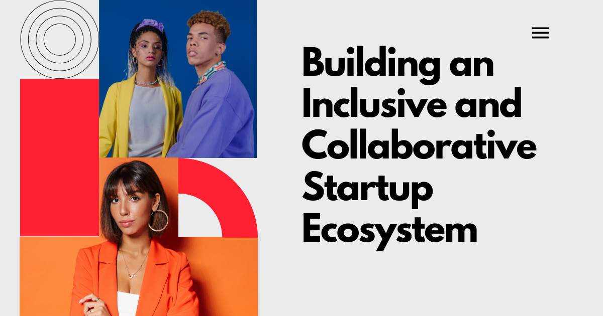 Building an Inclusive and Collaborative Startup Ecosystem: The GSA ...